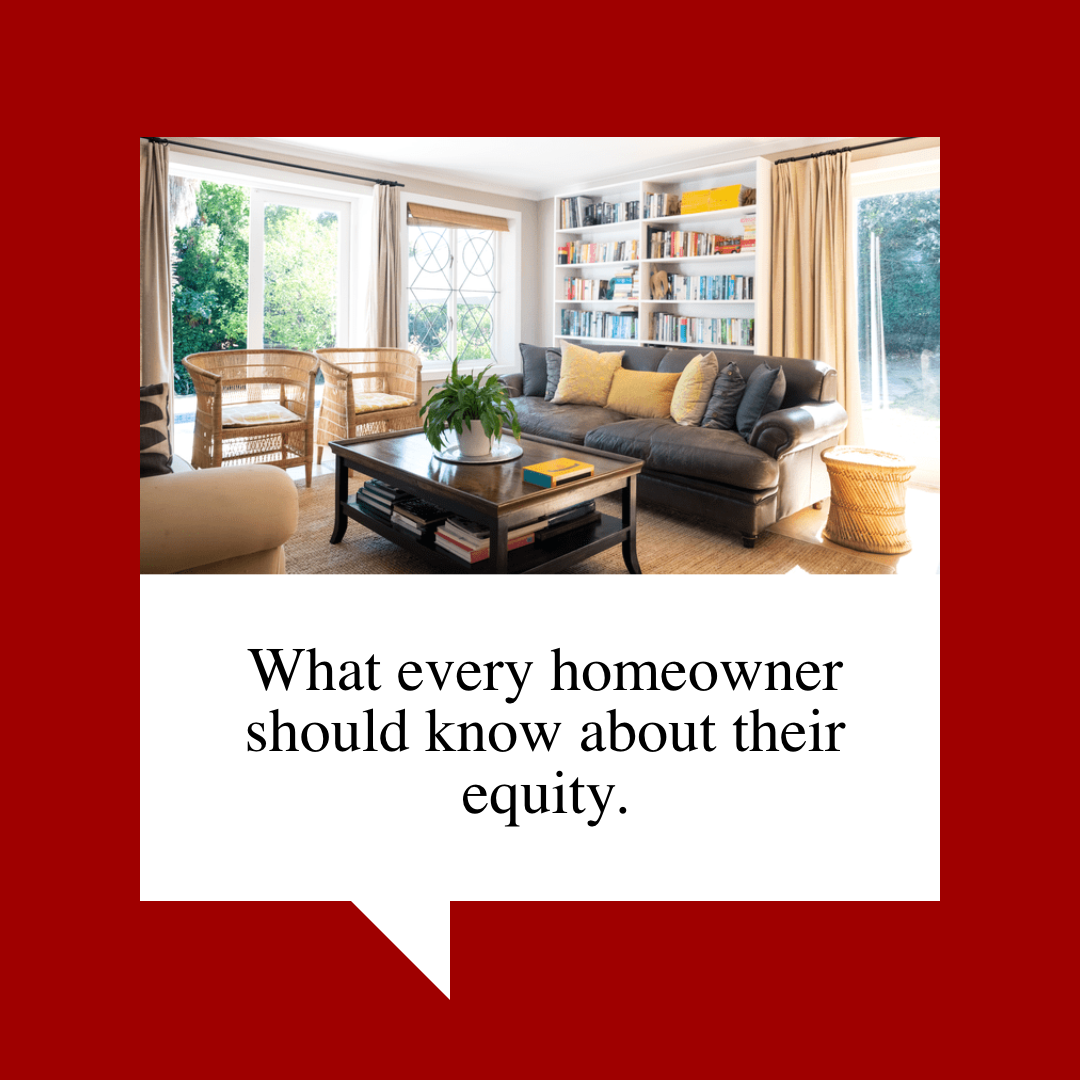 What Every Homeowner Should Know About Their Equity